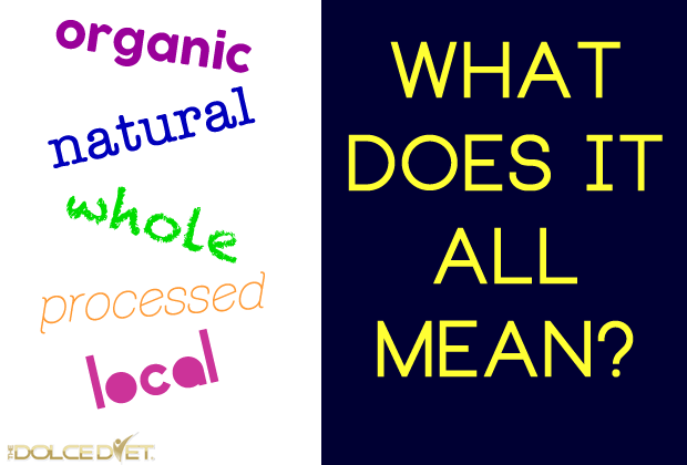 Understanding Food Terminology & What It Means - The Dolce Diet